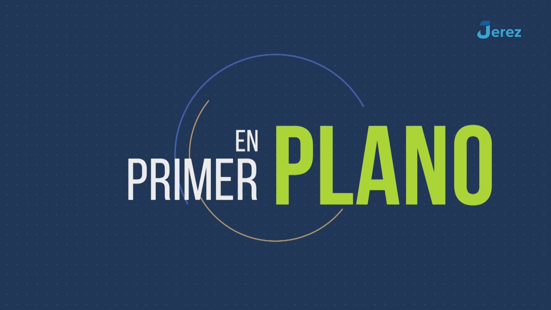 En Primer Plano - Programa 5 (En Primer Plano) - Telejerez